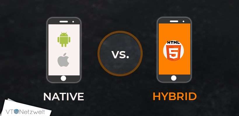 Native App Development VS Hybrid App Development | VT Netzwelt Native App Development VS Hybrid App Development | VT Netzwelt
